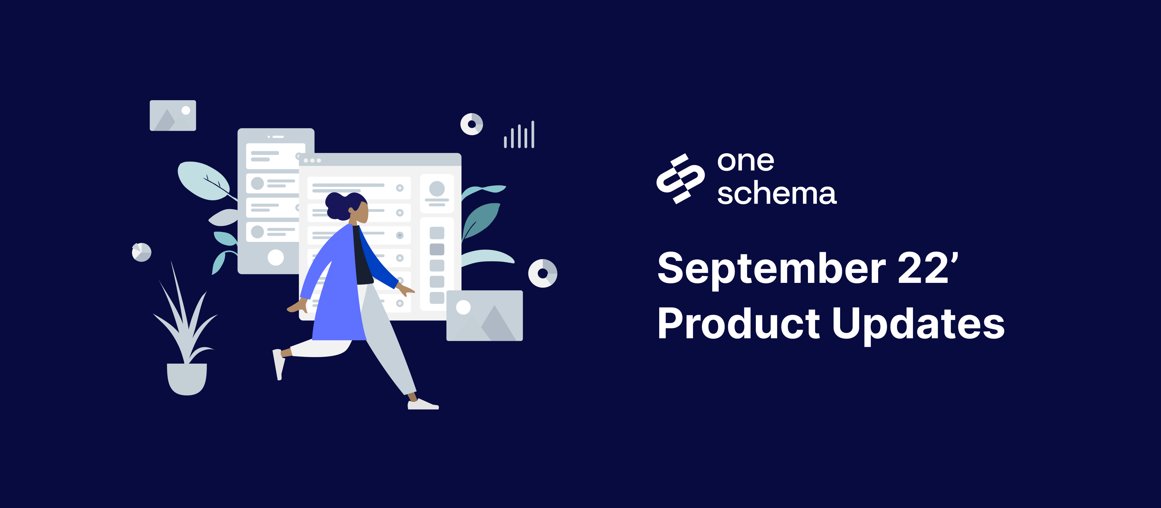 What's new in OneSchema September 22’